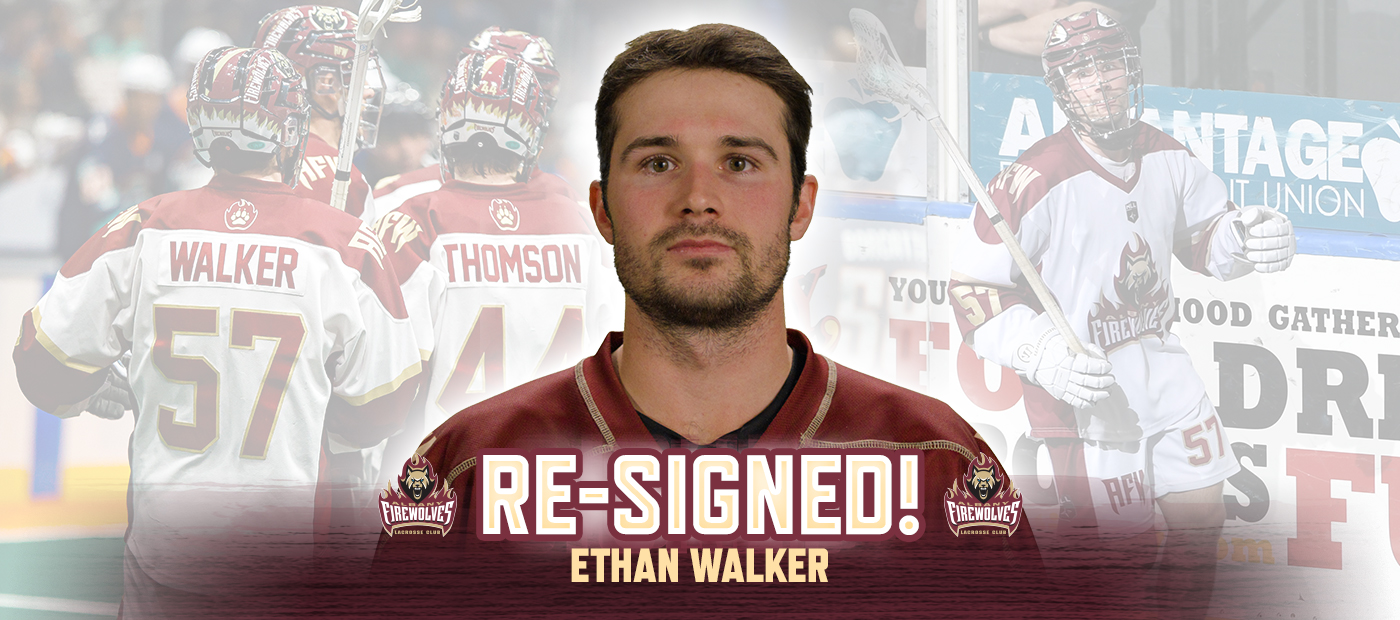 ALBANY FIREWOLVES RE-SIGN ETHAN WALKER FOR TWO YEARS - Oshawa FireWolves